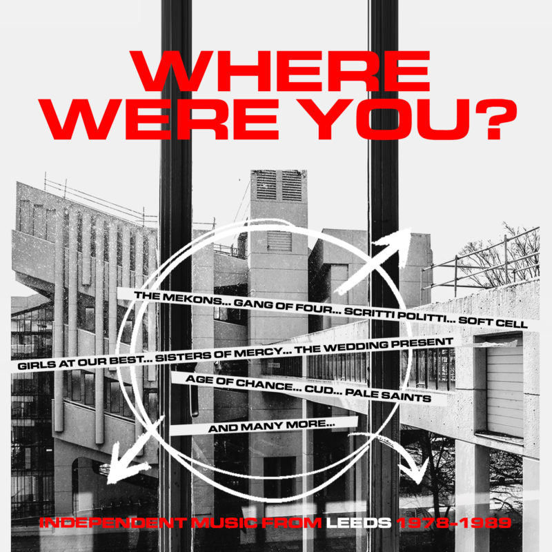 Where Were You? Independent Music from Leeds 1978-1989 - Weird bones